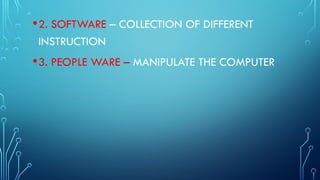 Components of computer system PPT.pptx about different components of computer | PPTX