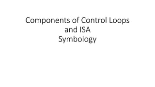 Components of Control Loops and ISA.pptx