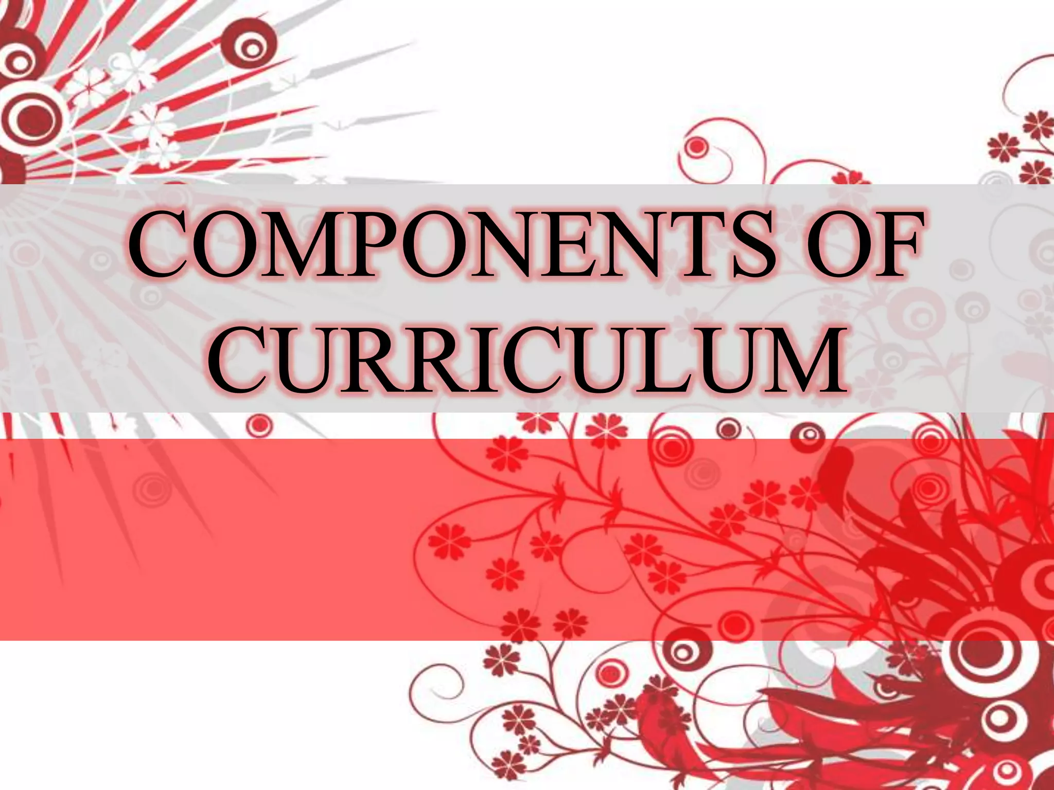 Components of curriculum | PPTX