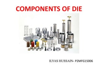 Components of die | PPTX