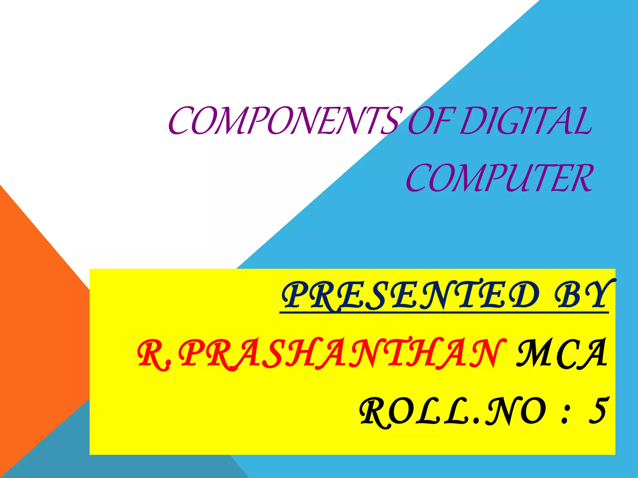 Components of digital computer | PPTX