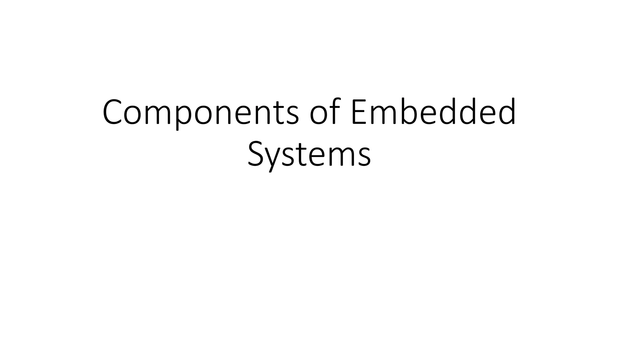 Components of embedded systems | PPTX