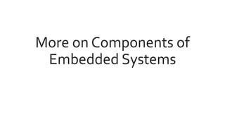 Components of embedded systems | PPT