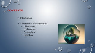 Components of Environment- lithosphere, hydrosphere, atmosphere ...