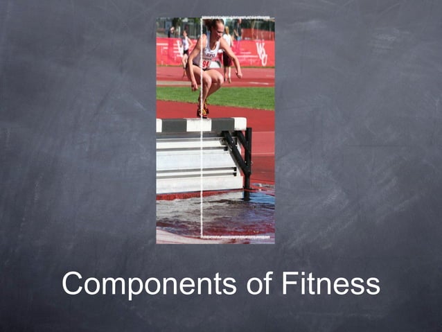 Components of fitness | PPT | Fitness and Exercise | Healthy Living