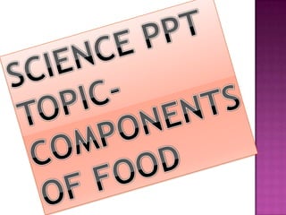 Components of food | PPT