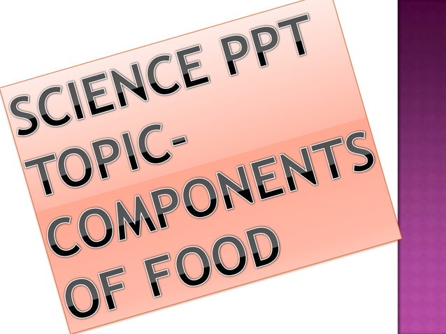 Components of food | PPTX