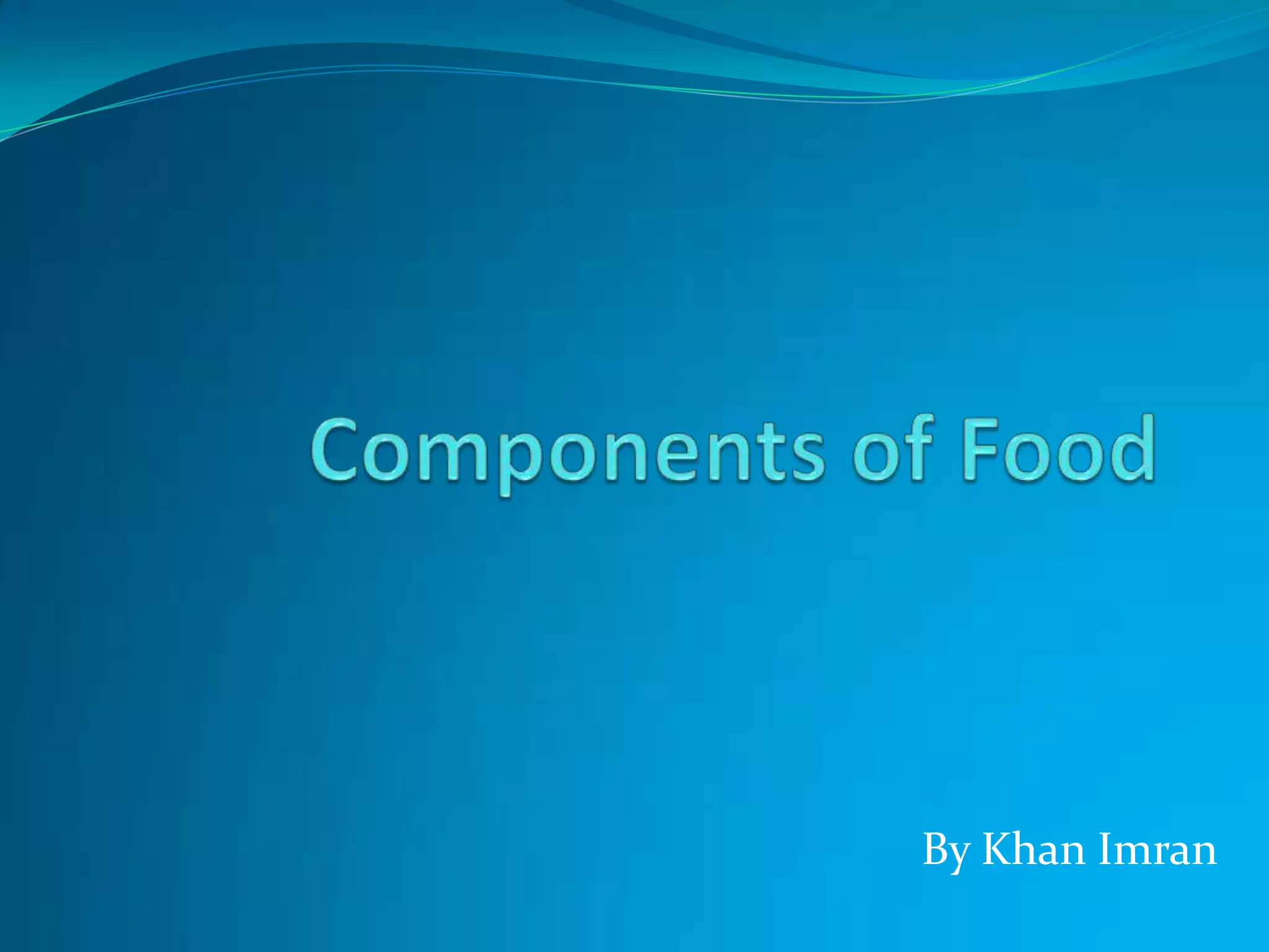 Components of Food | PPTX
