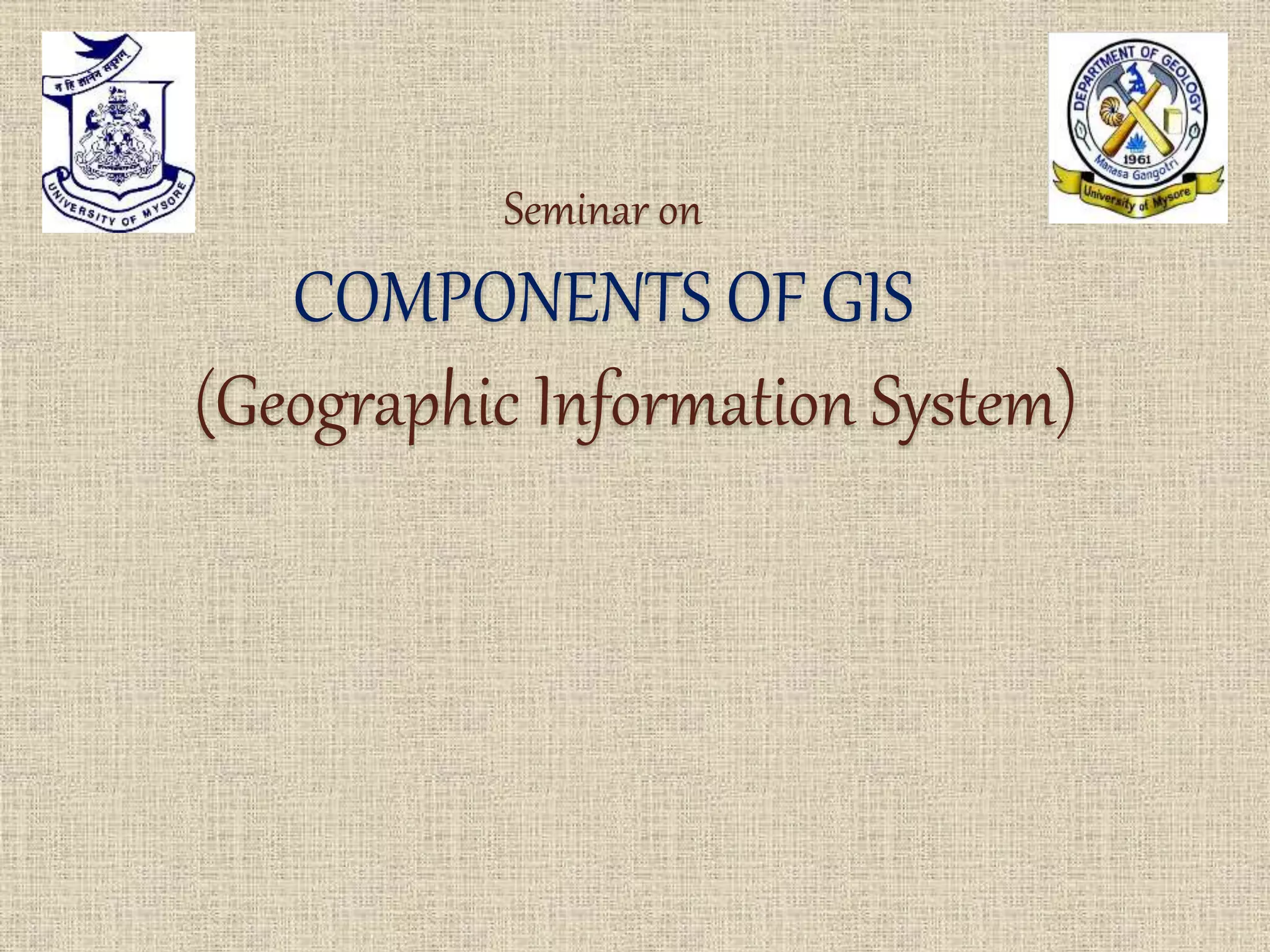 Components of gis | PPTX