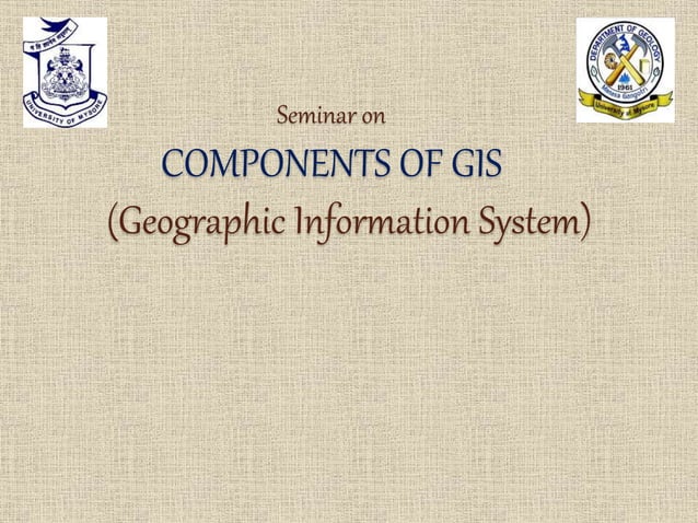 Components of gis | PPTX | Databases | Computer Software and Applications