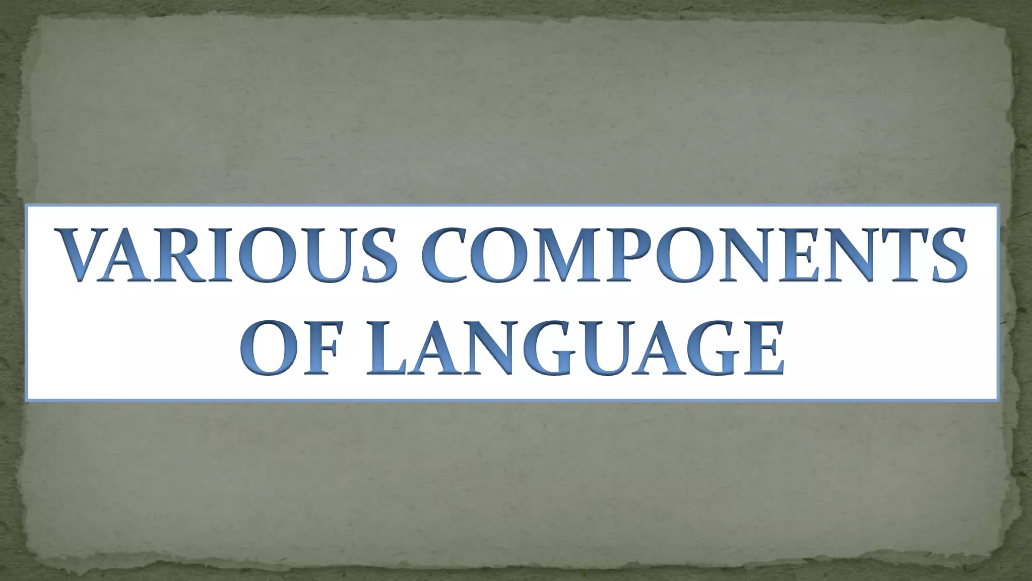 Components of language | PPT