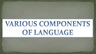 Components of language | PPT