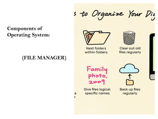Components of Operating System FILE MANAGER.pptx