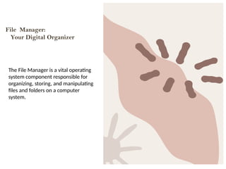 Components of Operating System FILE MANAGER.pptx