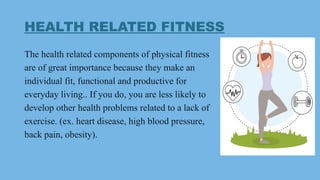 HEALTH RELATED COMPONENTS OF PHYSICAL FITNESS.pptx