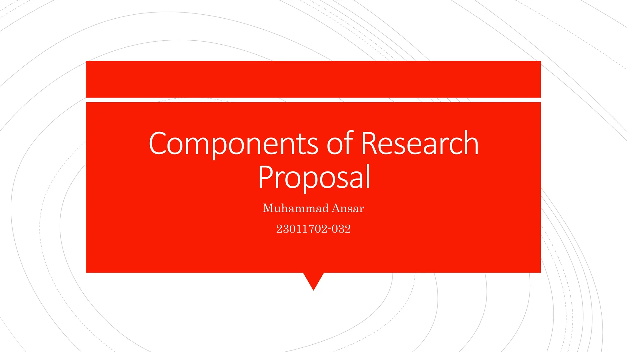 Components of Research Proposal in Research Methodology .pptx