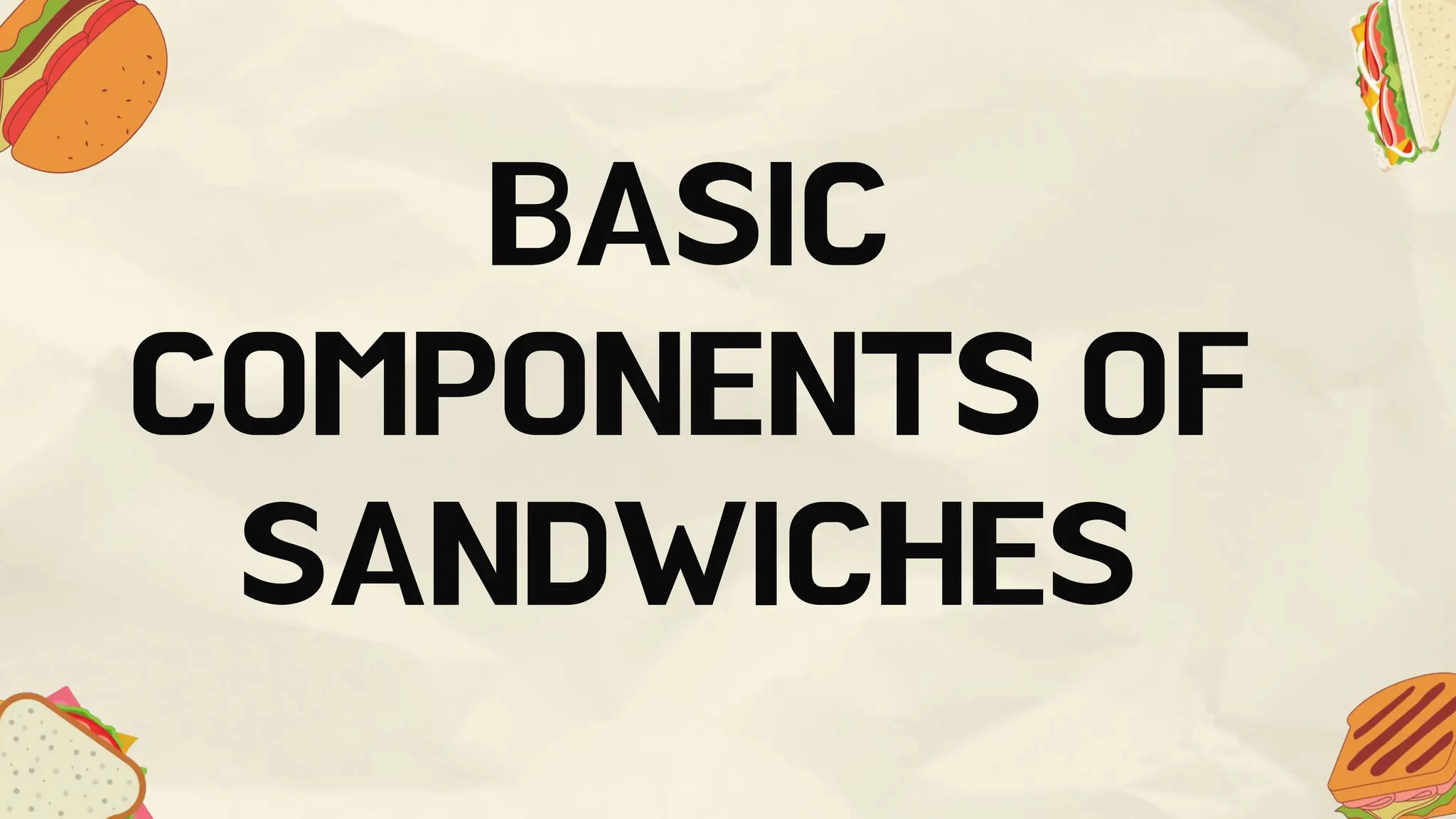 COMPONENTS OF SANDWICHES.pptx