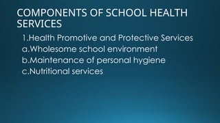 COMPONENTS OF SCHOOL HEALTH SERVICES.pptx