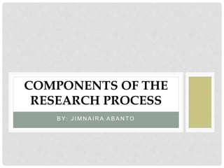 Components of the research process | PPTX