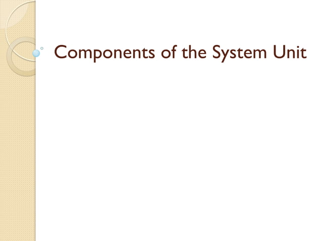 Components of the System Unit.pdf | Consumer Electronics | Technology & Computing