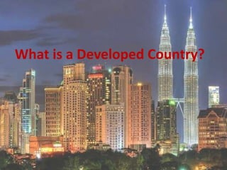 Components to make developed country | PPTX