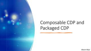 Composable and Packaged CDP.pptx