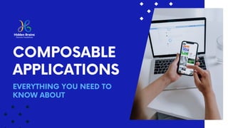 Everything you need to know about Composable Applications | PPT