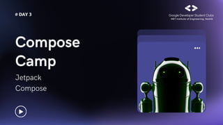 Compose Camp Day 3 PPT.pptx.pdf | Programming Languages | Computing