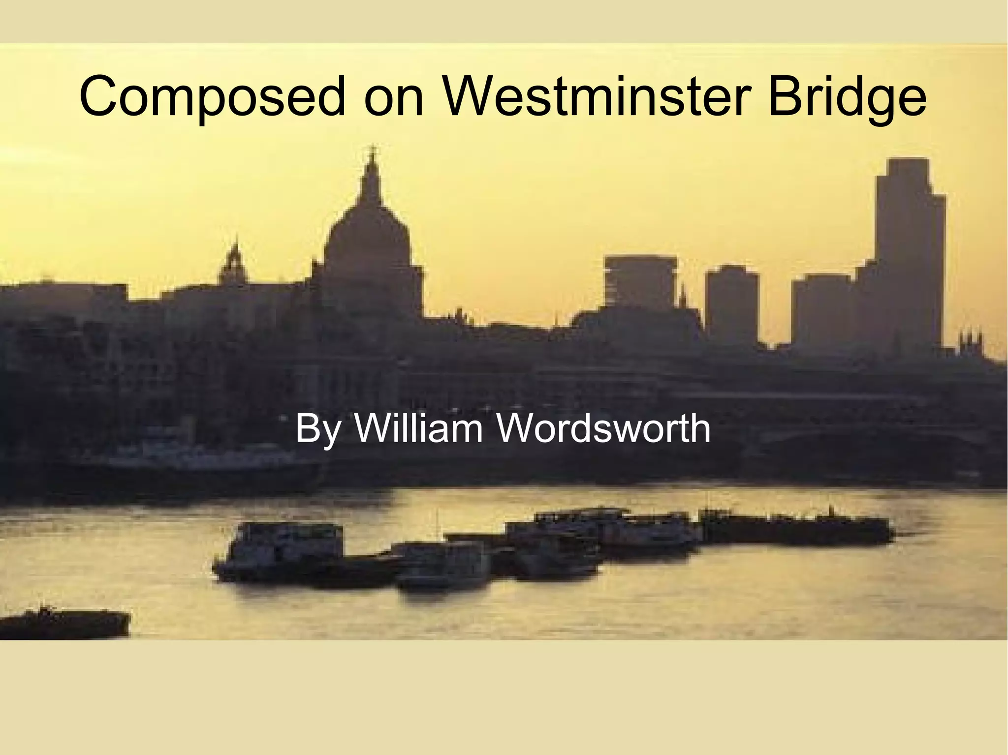 Composed on Westminster Bridge by William Wordsworth | PPT