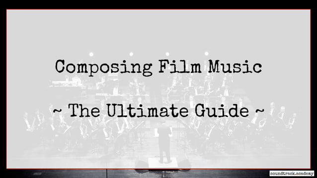 Composing Film Music – The Ultimate Guide | PDF | Soundtracks, TV and Showtunes | Music