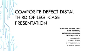 COMPOSITE DEFECT DISTAL THIRD OF LEG -CASE.pptx