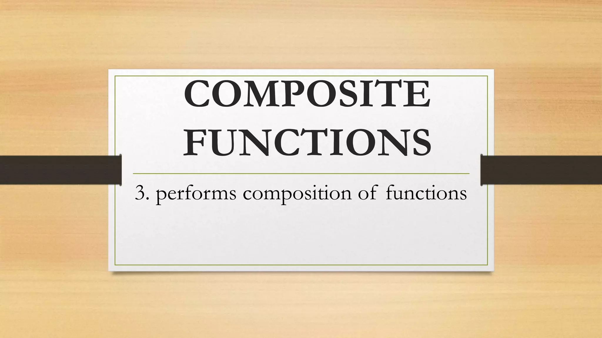 COMPOSITE FUNCTIONS.pptx