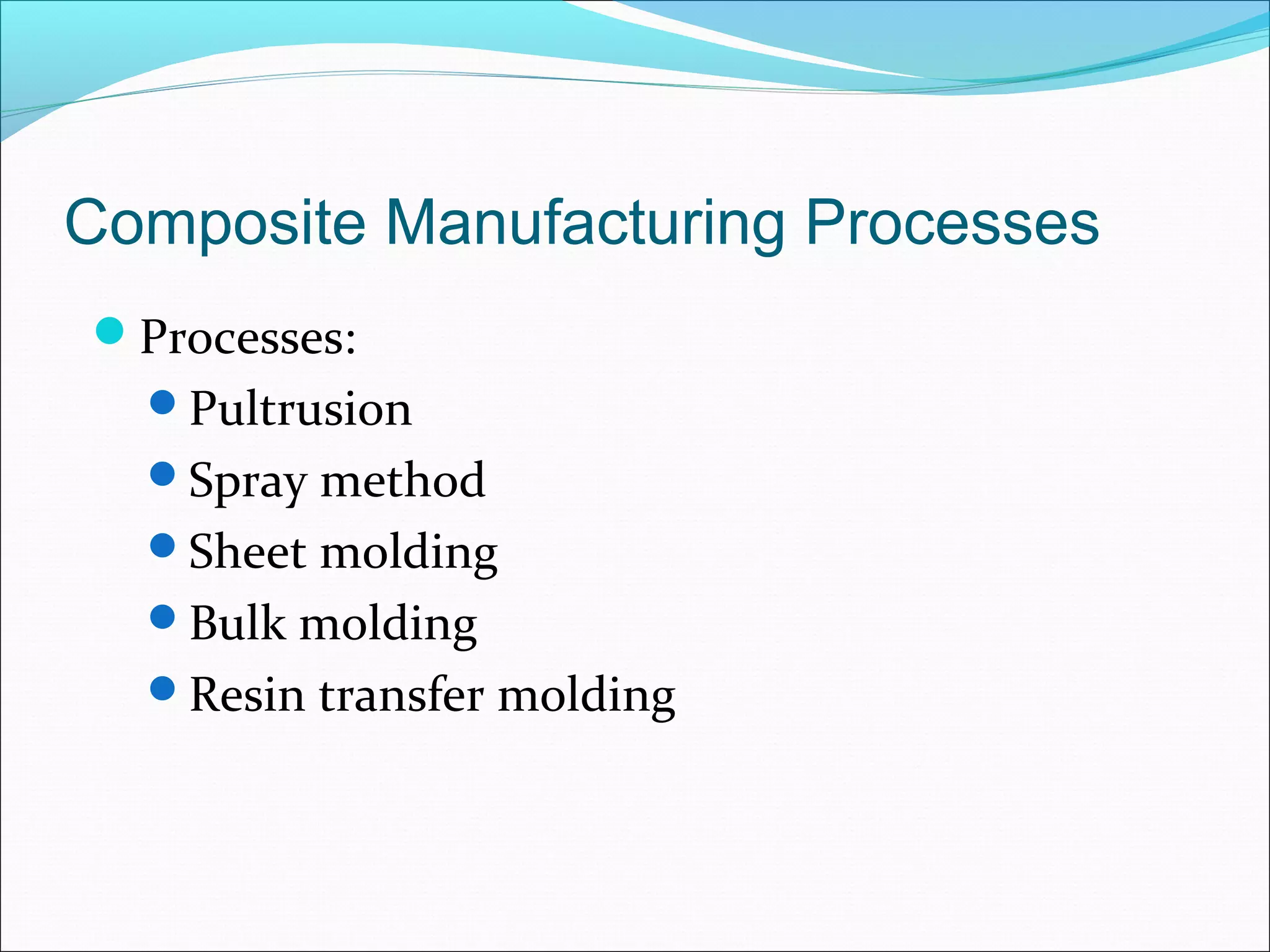 Composite manufacturing processes | PPT