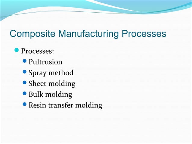 Composite manufacturing processes | PPT | Manufacturing Industry ...