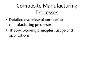 Composite_Manufacturing_Processes.pptx.... | PPTX