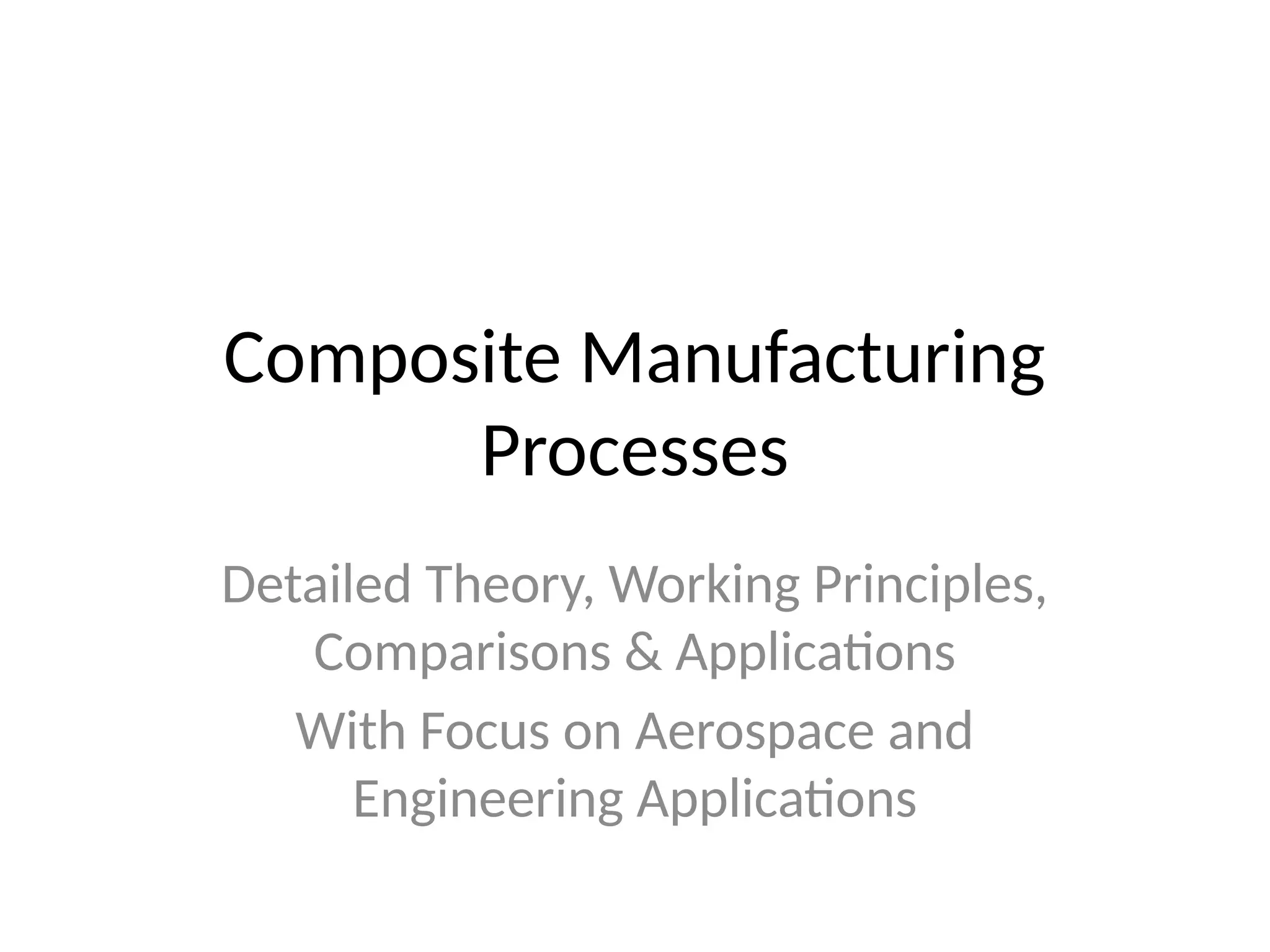 Composite_Manufacturing_Processes_Expanded.pptx... | PPTX
