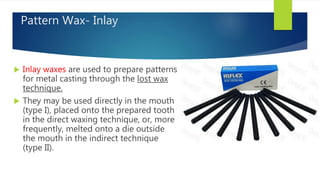 Chapter 16: Composition and Properties of Dental Waxes | PPTX