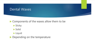 Chapter 16: Composition and Properties of Dental Waxes | PPTX
