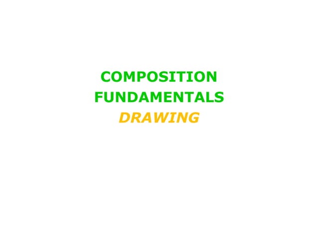 Composition Fundamentals, Drawing | PPT