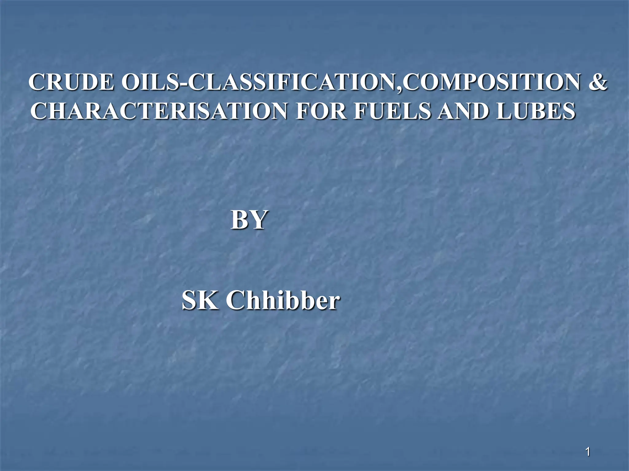 COMPOSITION OF CRUDE OILs.ppt has been given | PPT