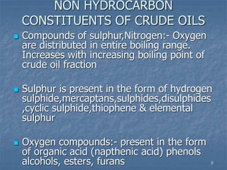 COMPOSITION OF CRUDE OILs.ppt has been given | PPT