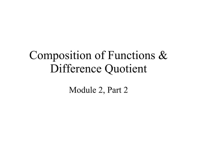 Composition Of Functions & Difference Quotient | PPT