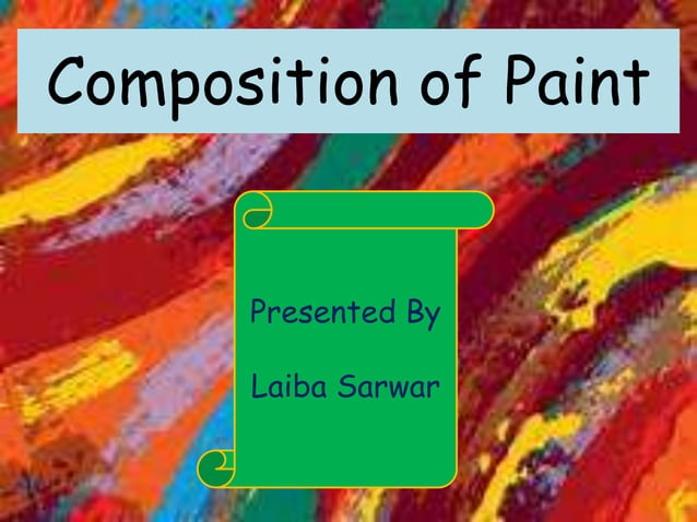 Composition of paint | PPTX