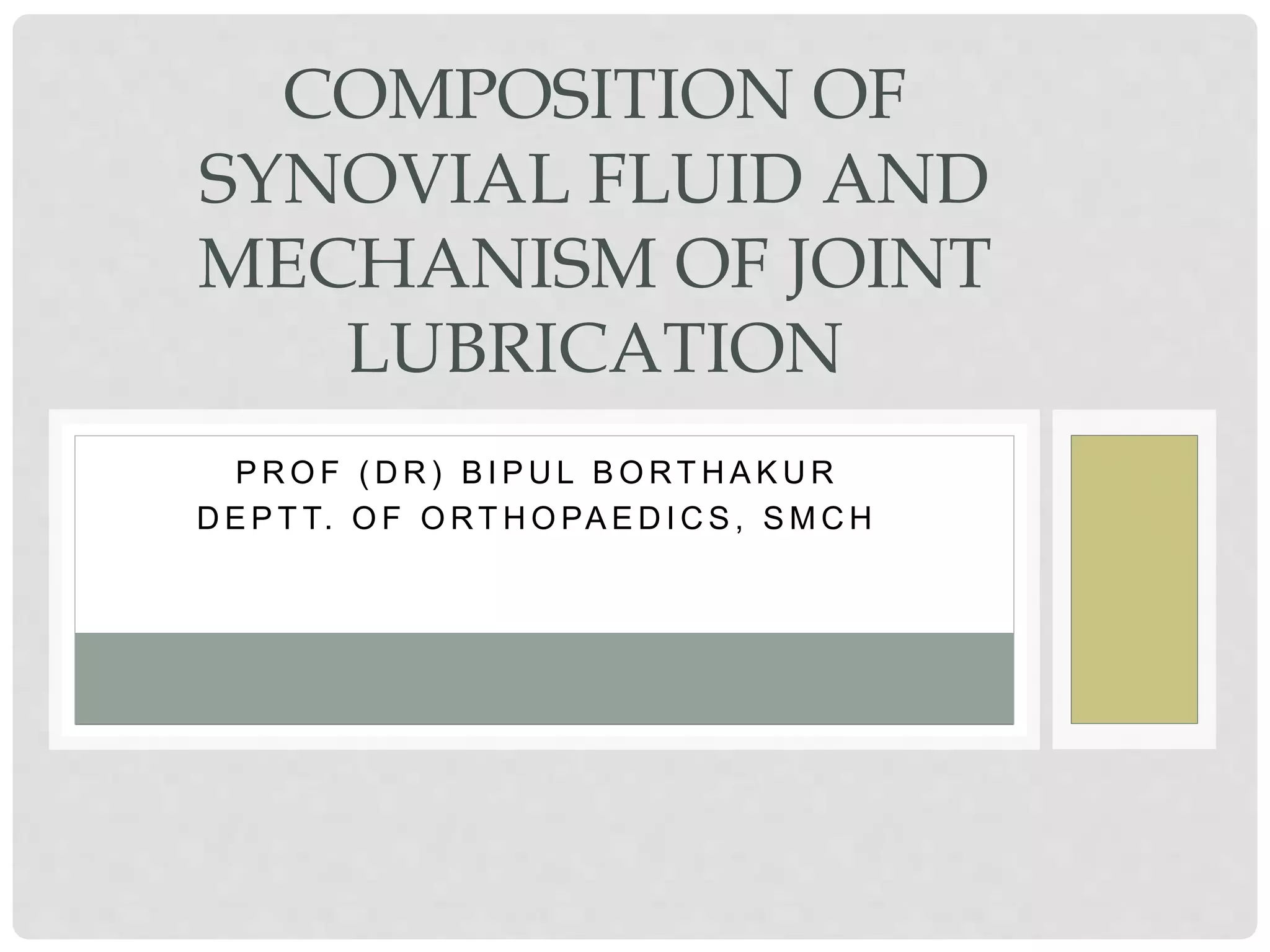 Composition of synovial fluid and mechanism of joint lubrication | PPT