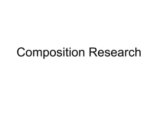 Composition Research | PPT