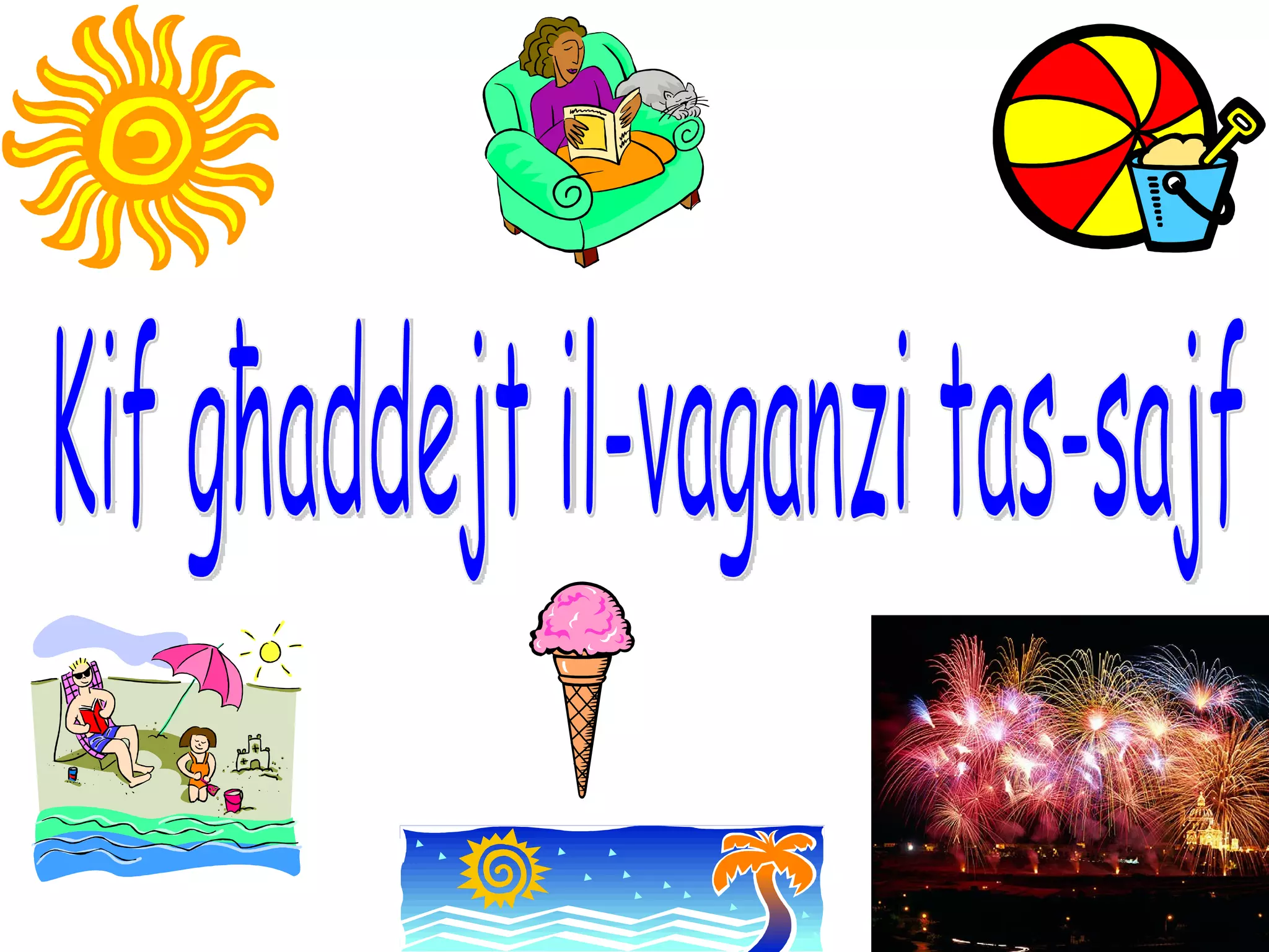 Kif ghaddejt il-vaganzi tas-sajf - Points | PPT