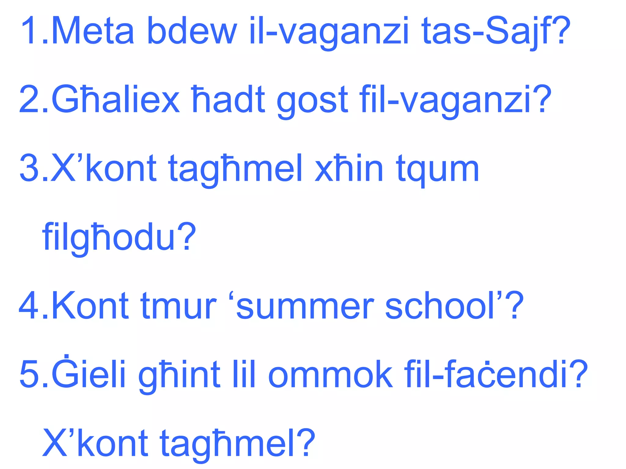 Kif ghaddejt il-vaganzi tas-sajf - Points | PPT