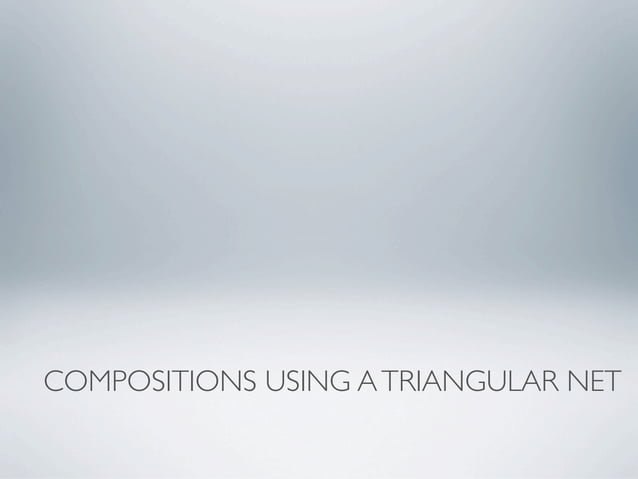 Compositions using a triangular net | PPT