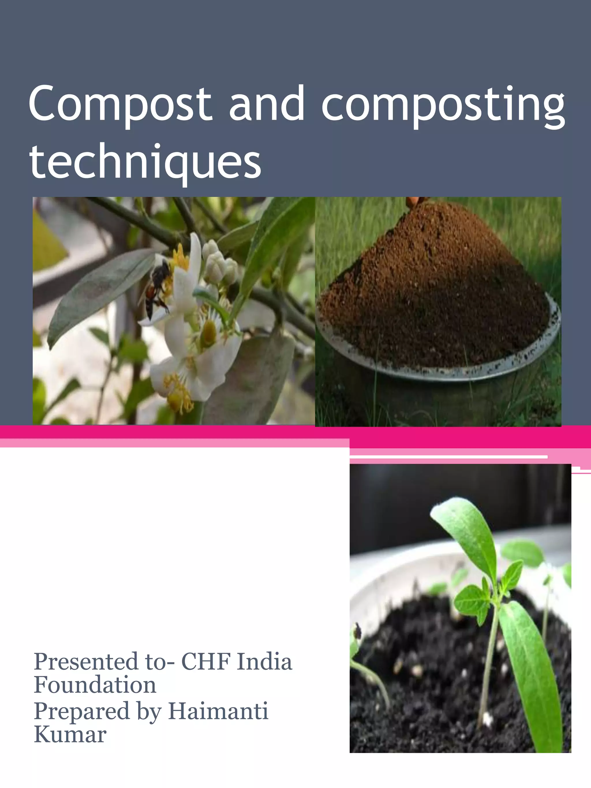 Compost and composting techniques hk | PPTX | Agriculture | Industries