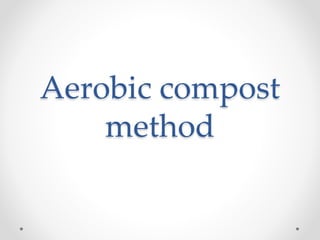 Aerobic Composting Process